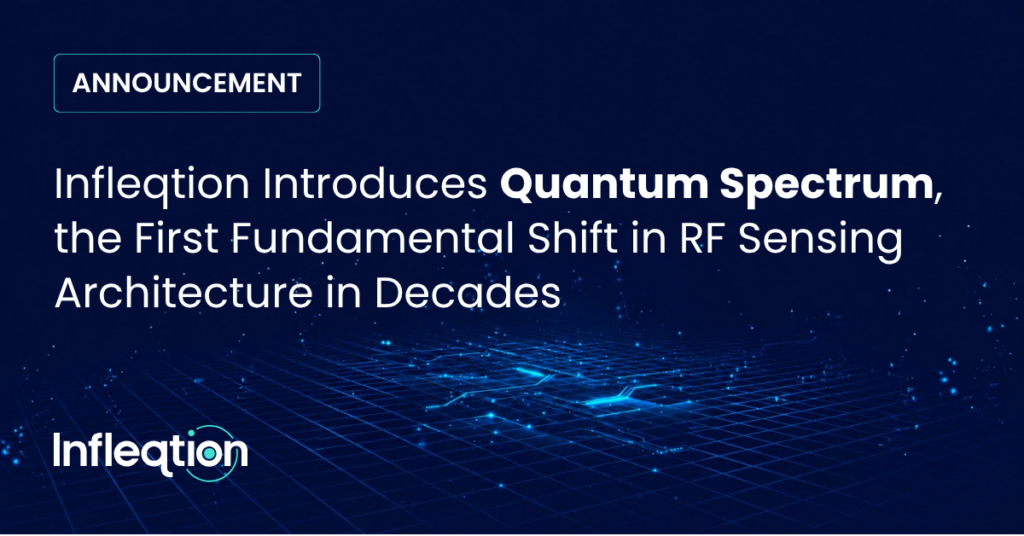 Infleqtion Introduces Quantum Spectrum for Atom-Based RF Sensing - NAE